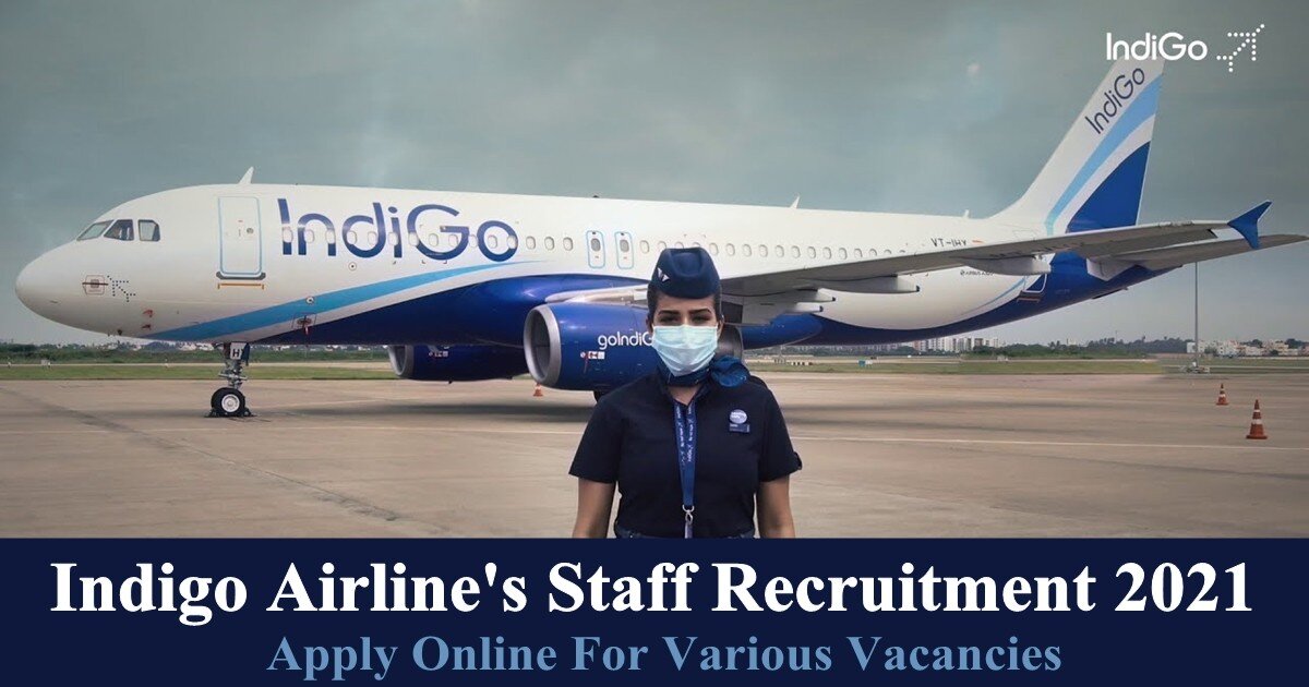 Indigo Airlines Recruitment 2021 - Latest Job Vacancies