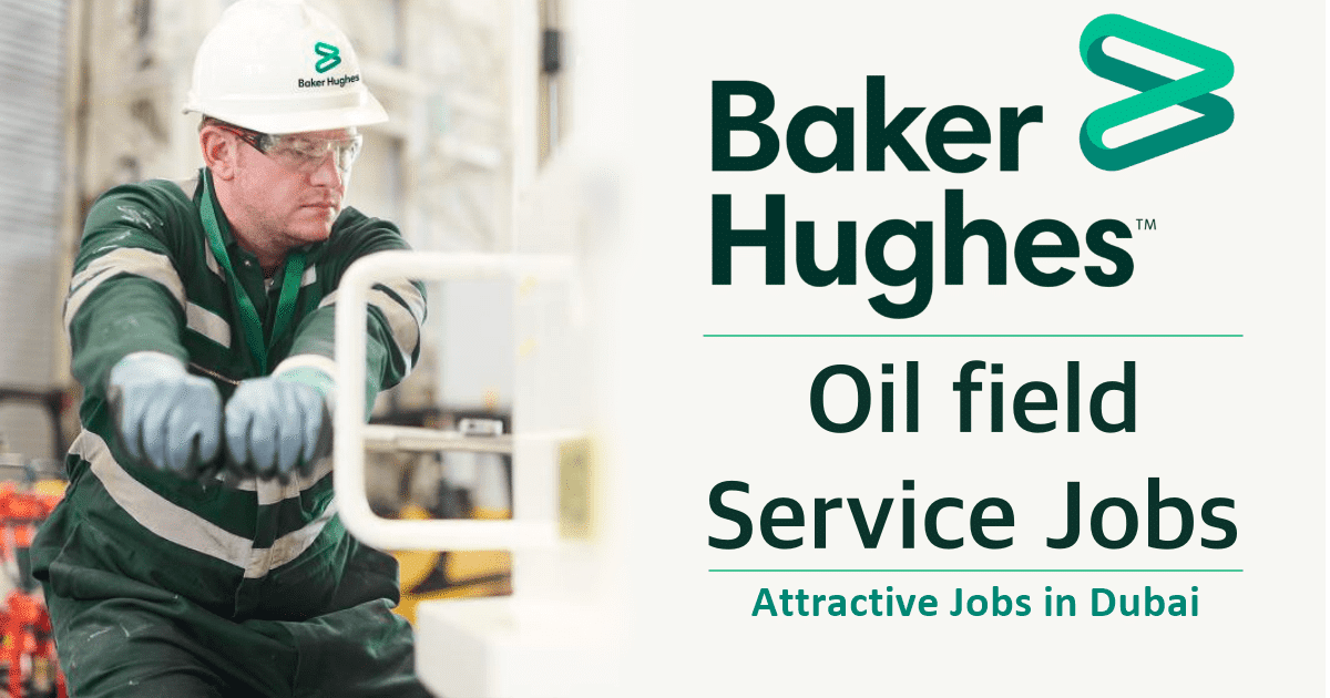 Baker Hughes Careers Announced Opportunities In Dubai | UAE 2022